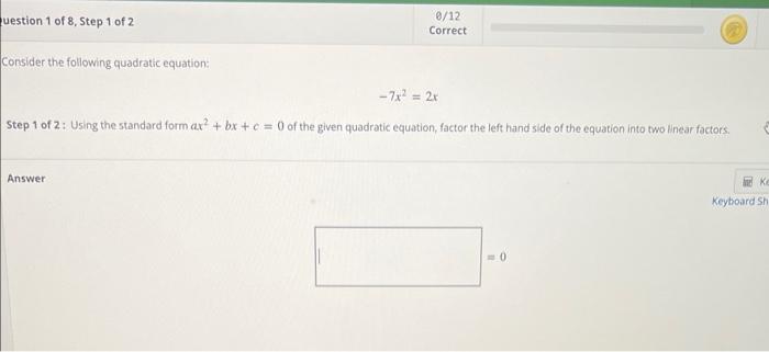Solved Consider the following quadratic equation: −7x2=2x | Chegg.com