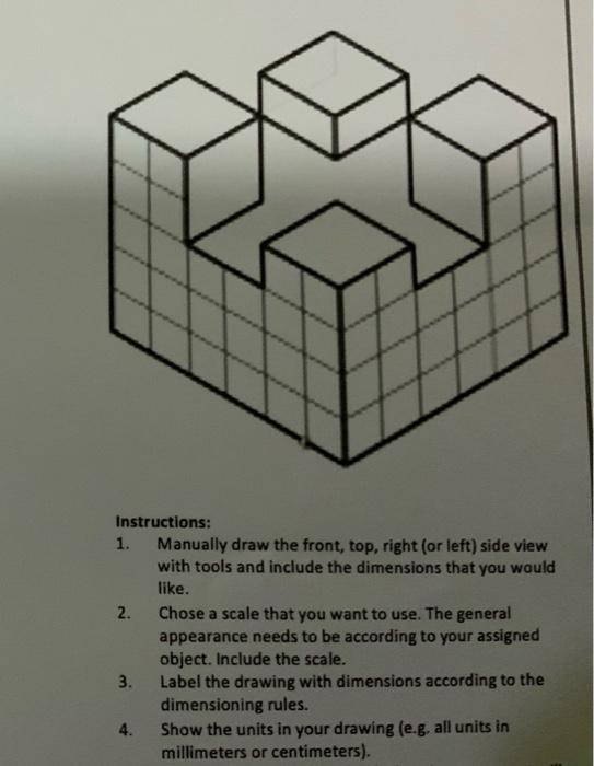 Solved Instructions: 1. Manually draw the front, top, right | Chegg.com