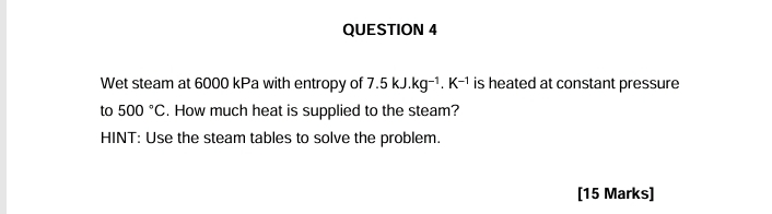 Solved QUESTION 4Wet steam at 6000 ﻿kPa with entropy of | Chegg.com