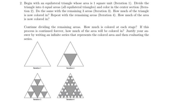 Solved 2. Begin with an equilateral triangle whose area is 1 | Chegg.com