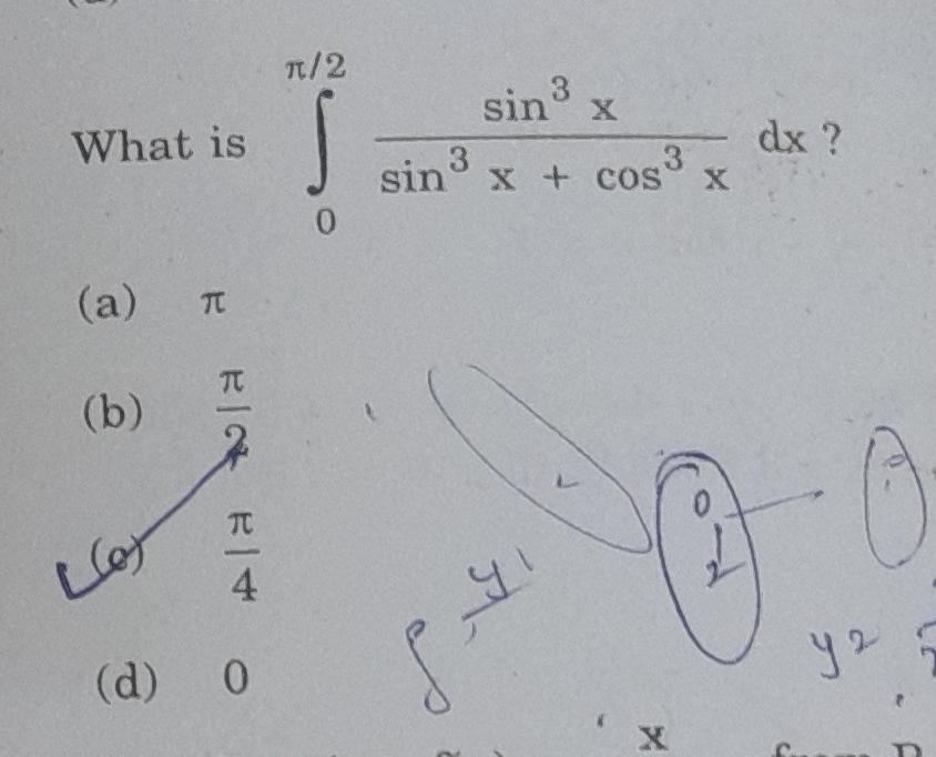 Solved What is ∫0π/2sin3x+cos3xsin3xdx ? (a) π (d) 0 | Chegg.com