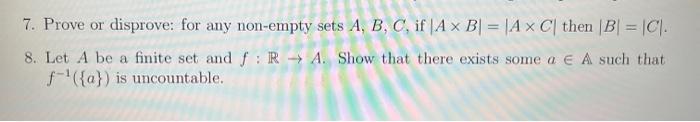 Solved 7. Prove or disprove: for any non-empty sets A,B,C, | Chegg.com