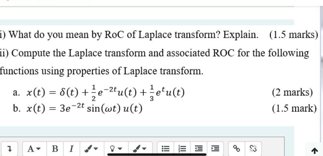 Solved i) What do you mean by RoC of Laplace transform? | Chegg.com