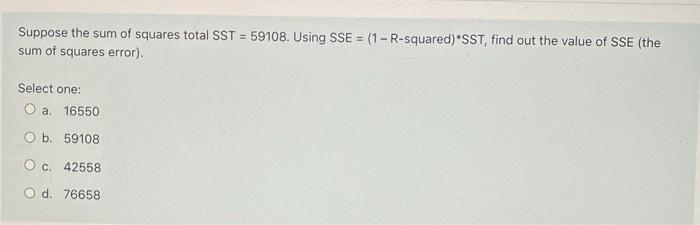 Solved Suppose the sum of squares total SST = 59108. Using | Chegg.com