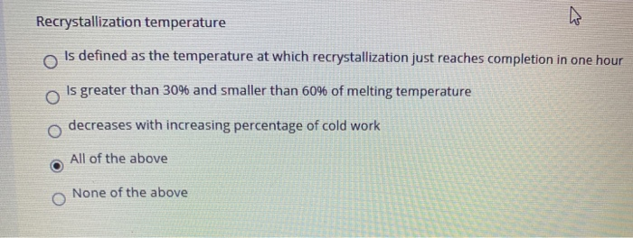 Solved Recrystallization temperature Is defined as the | Chegg.com