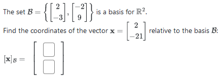 Solved The set B={[2-3],[-29]} ﻿is a basis for R2.Find the | Chegg.com