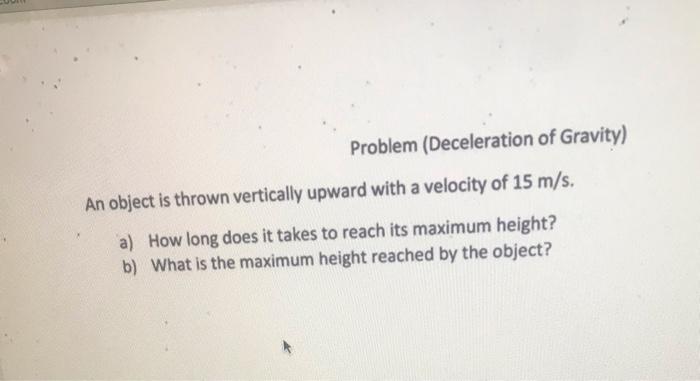 Solved Problem (Deceleration of Gravity) An object is thrown | Chegg.com