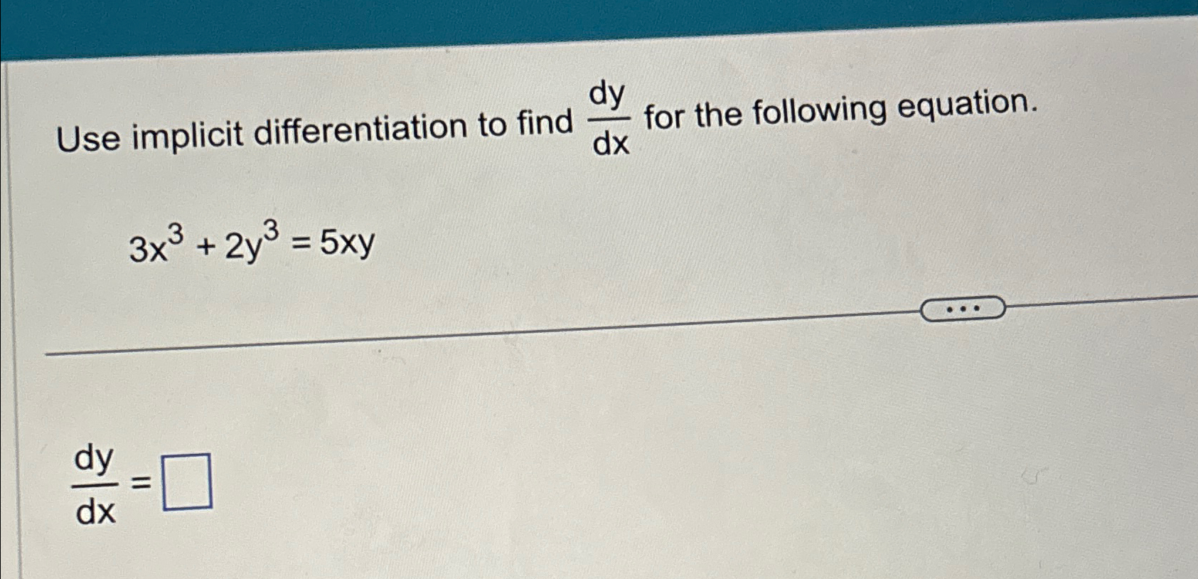 Solved Use implicit differentiation to find dydx ﻿for the | Chegg.com