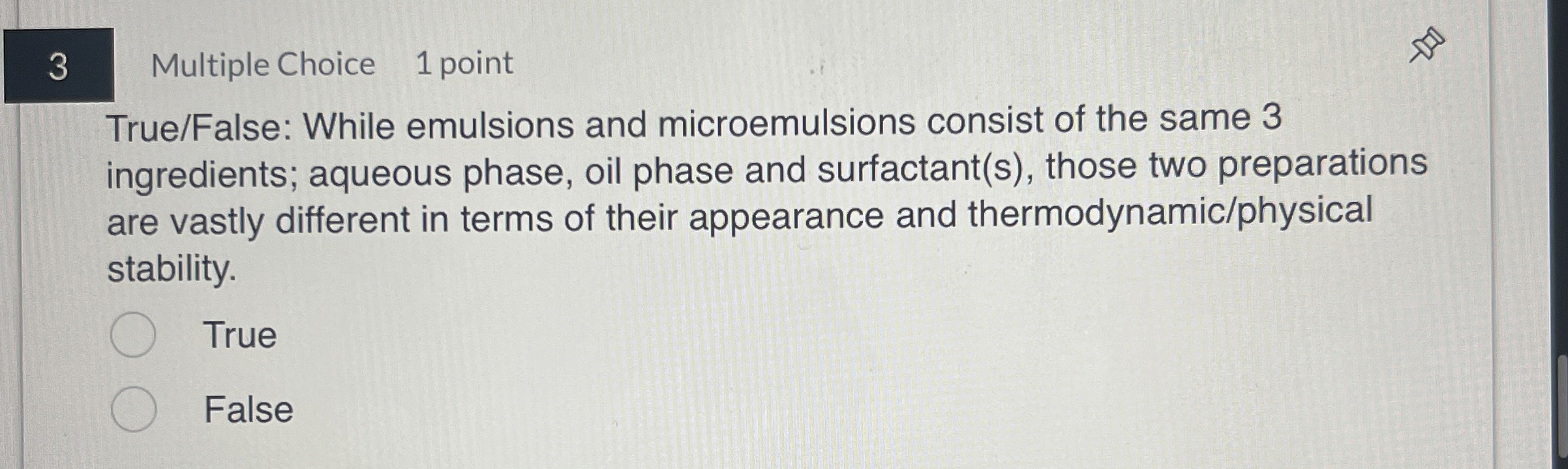 Solved 3Multiple Choice1 ﻿pointTrue/False: While emulsions | Chegg.com