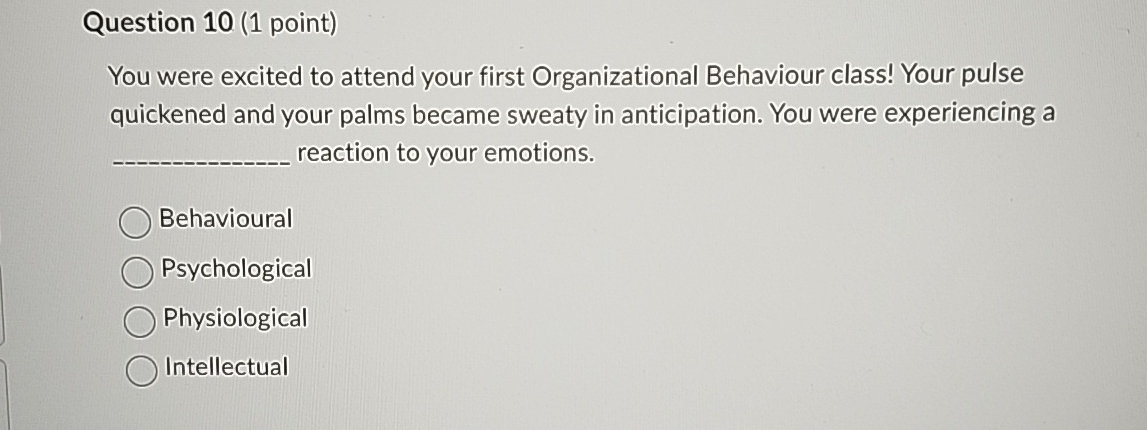 Solved Question 10 (1 ﻿point)You were excited to attend your | Chegg.com