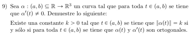 Solved Sea α:(a,b)subeR→R3 ﻿un curva tal que para toda | Chegg.com