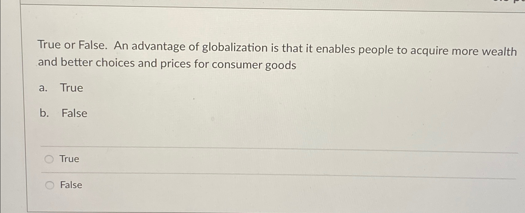 Solved True or False. An advantage of globalization is that | Chegg.com