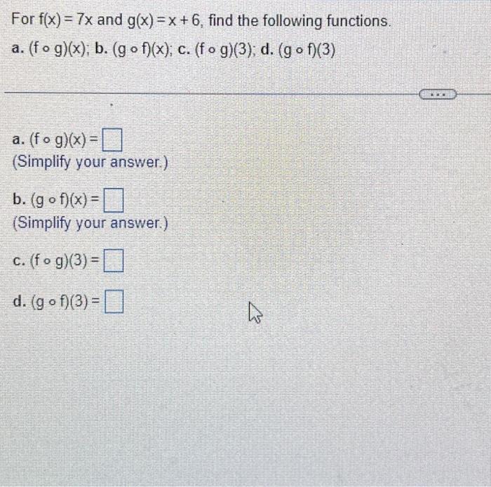 Solved For F X 7x And G X X 6 Find The Following