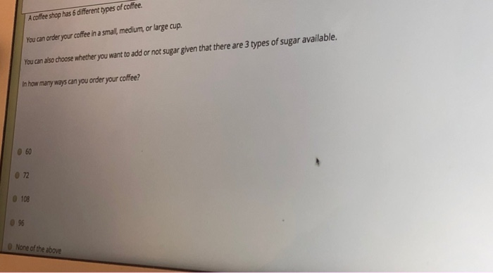 Solved A coffee shop has 6 different types of coffee. You | Chegg.com