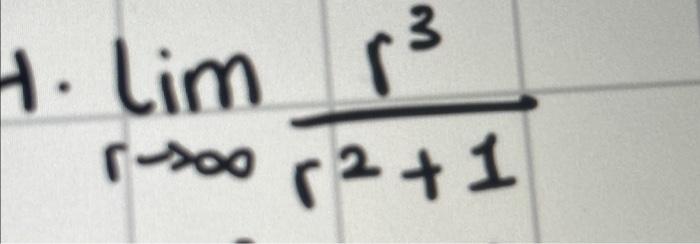 Solved 1. limr→∞r2+1r3 | Chegg.com