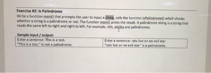 Solved Exercise 2 Is Palindrome Write A Function Main