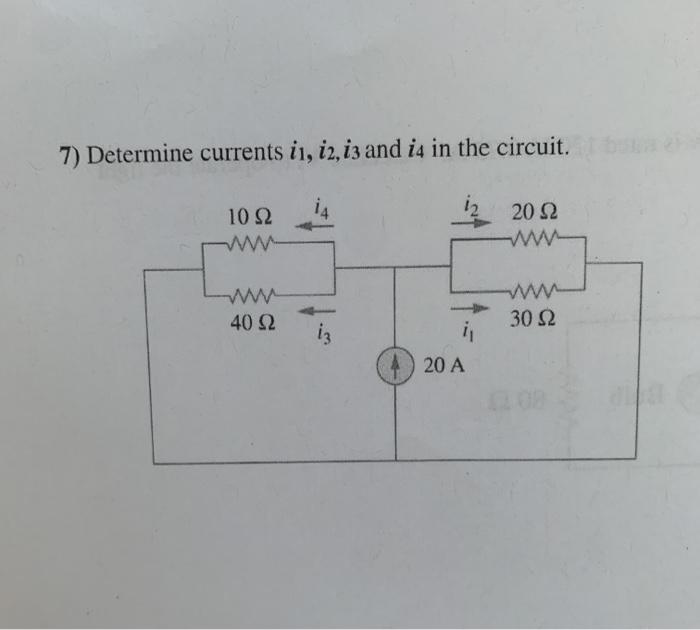 Solved 7) Determine currents ii, i2, iz and i4 in the | Chegg.com