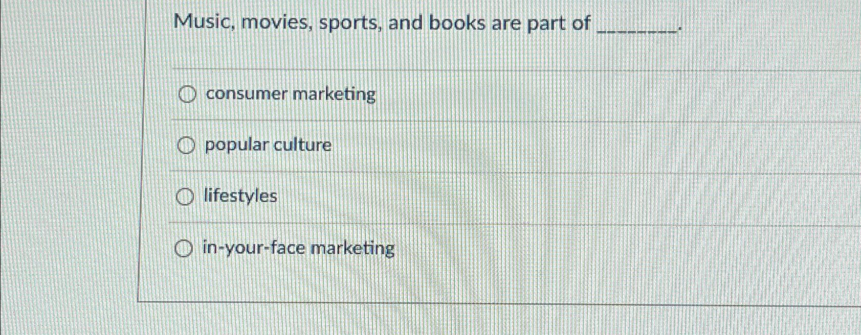 Solved Music, movies, sports, and books are part ofconsumer | Chegg.com