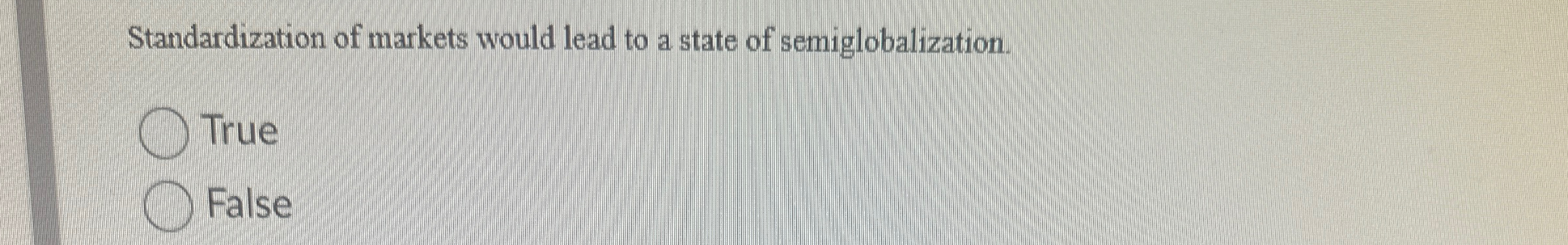 Solved Standardization of markets would lead to a state of | Chegg.com