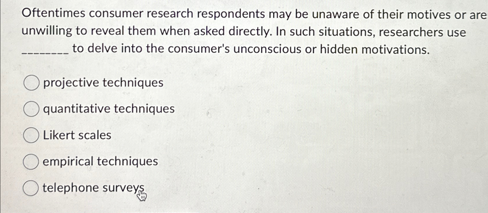 Solved Oftentimes consumer research respondents may be | Chegg.com