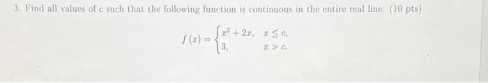 Solved 3. Find all values of c such that the following | Chegg.com