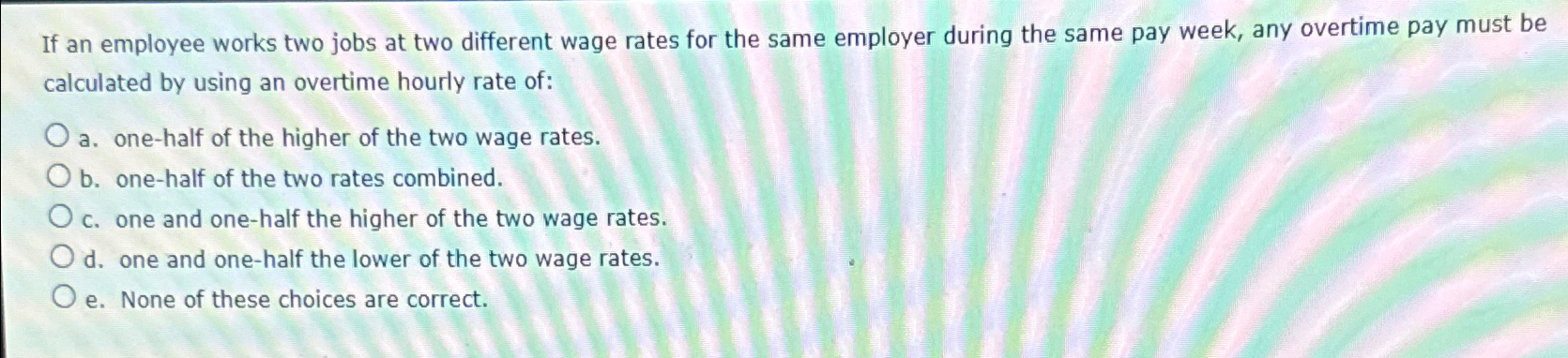 Solved If an employee works two jobs at two different wage | Chegg.com