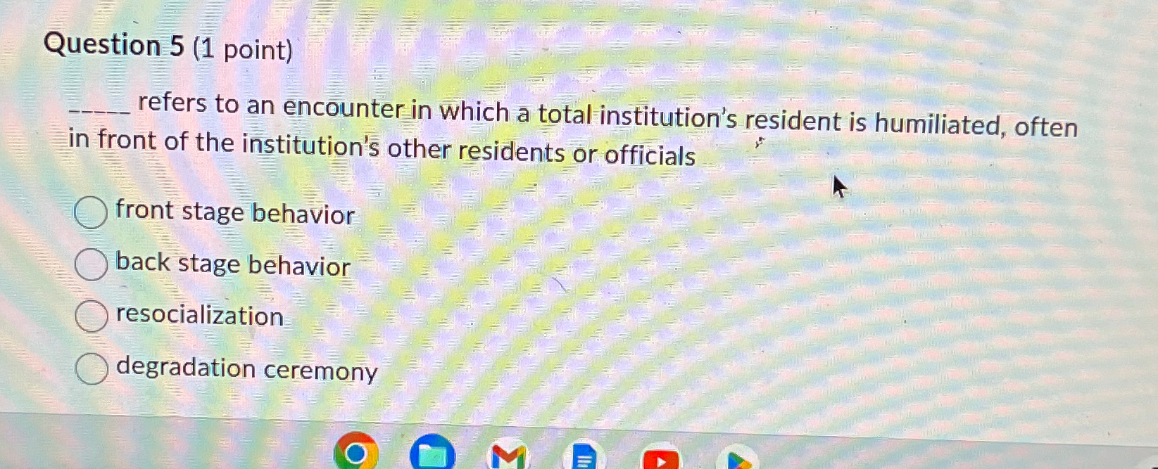 Solved Question 5 (1 ﻿point)refers to an encounter in which | Chegg.com