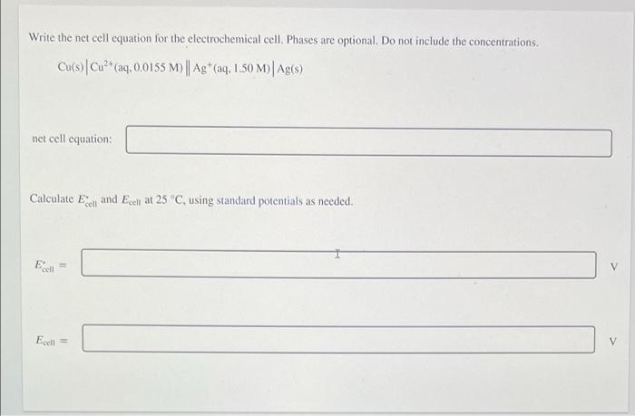Solved Write the net cell equation for the electrochemical | Chegg.com