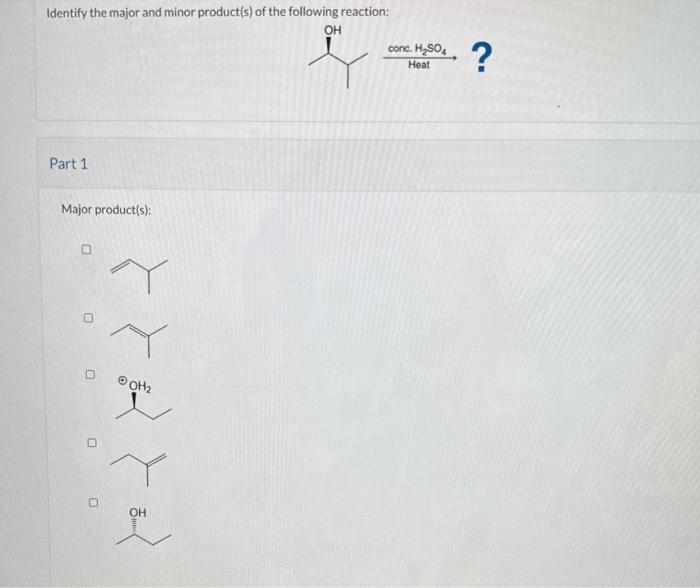 Solved Identify the major and minor product(s) of the | Chegg.com