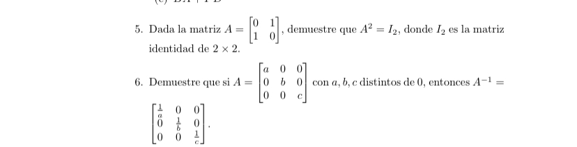 Solved Dada la matriz A=[0110], ﻿demuestre que A2=I2, ﻿donde | Chegg.com