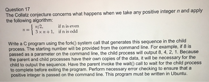 Solved Question 17 The Collatz conjecture concerns what | Chegg.com