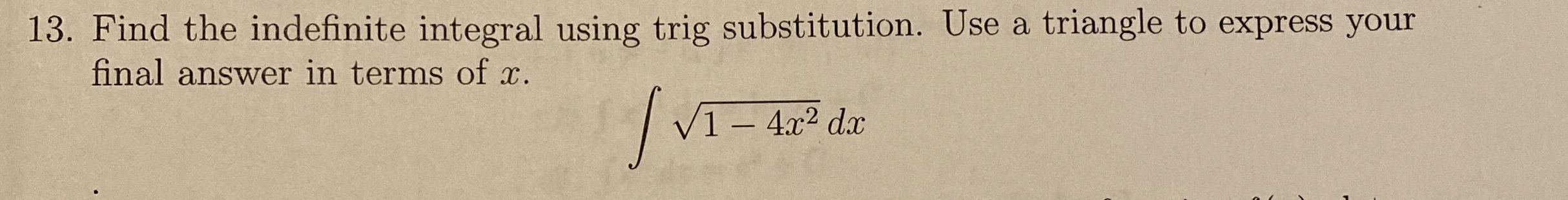 Solved Find the indefinite integral using trig substitution. | Chegg.com