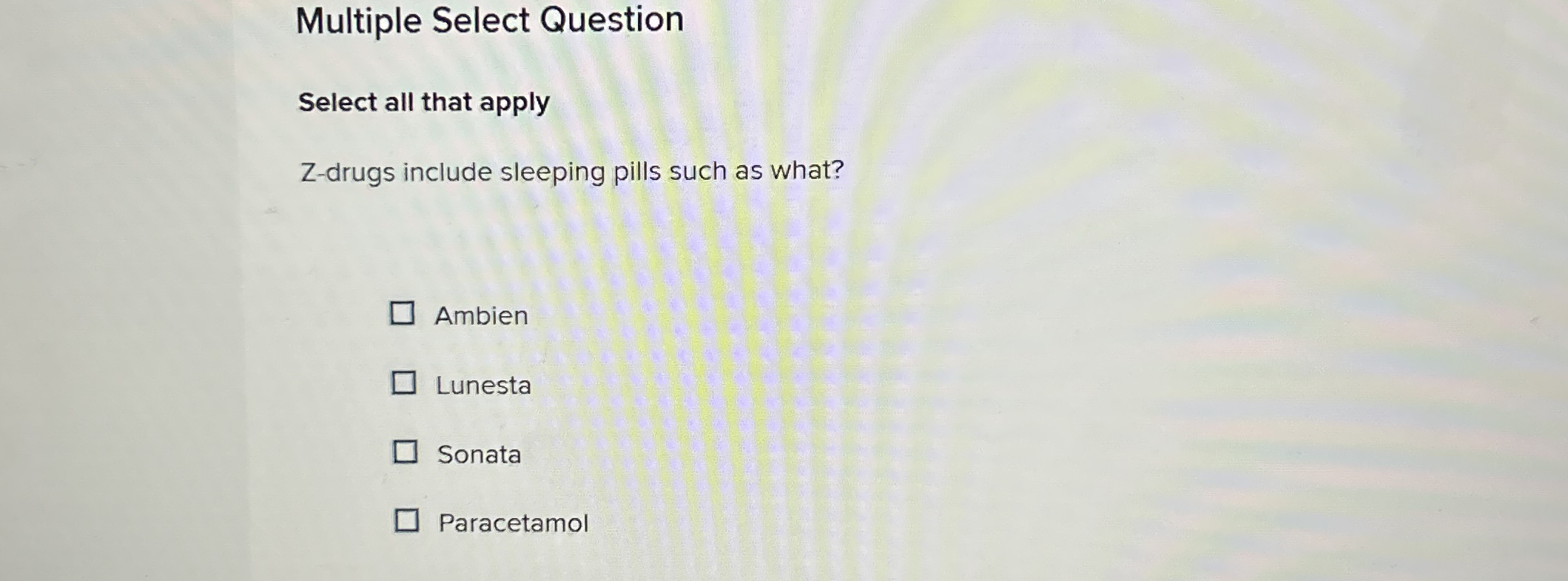 Solved Multiple Select QuestionSelect all that applyZ-drugs | Chegg.com