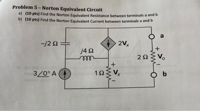 Solved Problem 5 - Norton Equivalent Circuit a) (10 pts) | Chegg.com