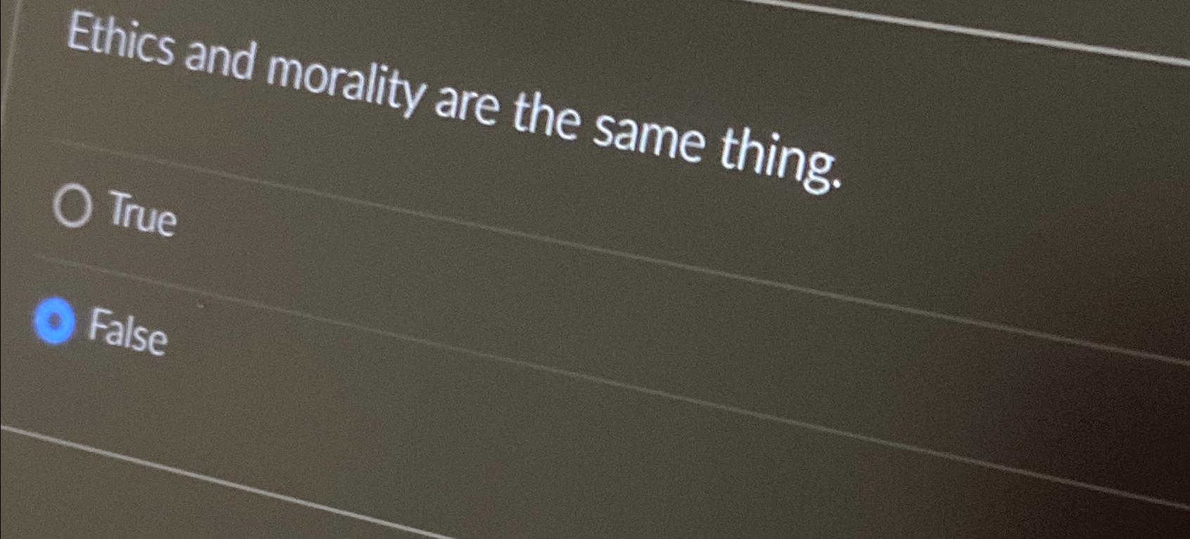 Solved Ethics and morality are the same thing.TrueFalse | Chegg.com