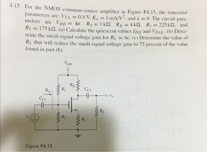 Solved = 4.15 For the NMOS common-source amplifier in Figure | Chegg.com
