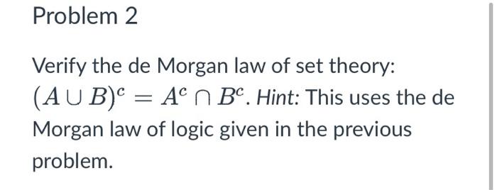 Solved Verify the de Morgan law of set theory: (A∪B)c=Ac∩Bc. | Chegg.com
