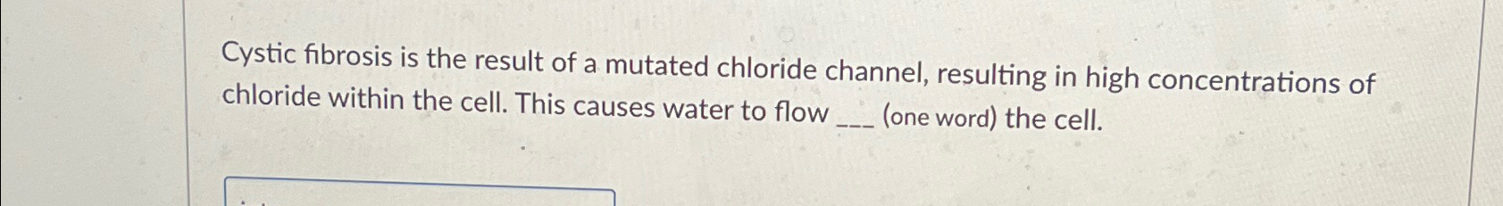 Solved Cystic fibrosis is the result of a mutated chloride | Chegg.com