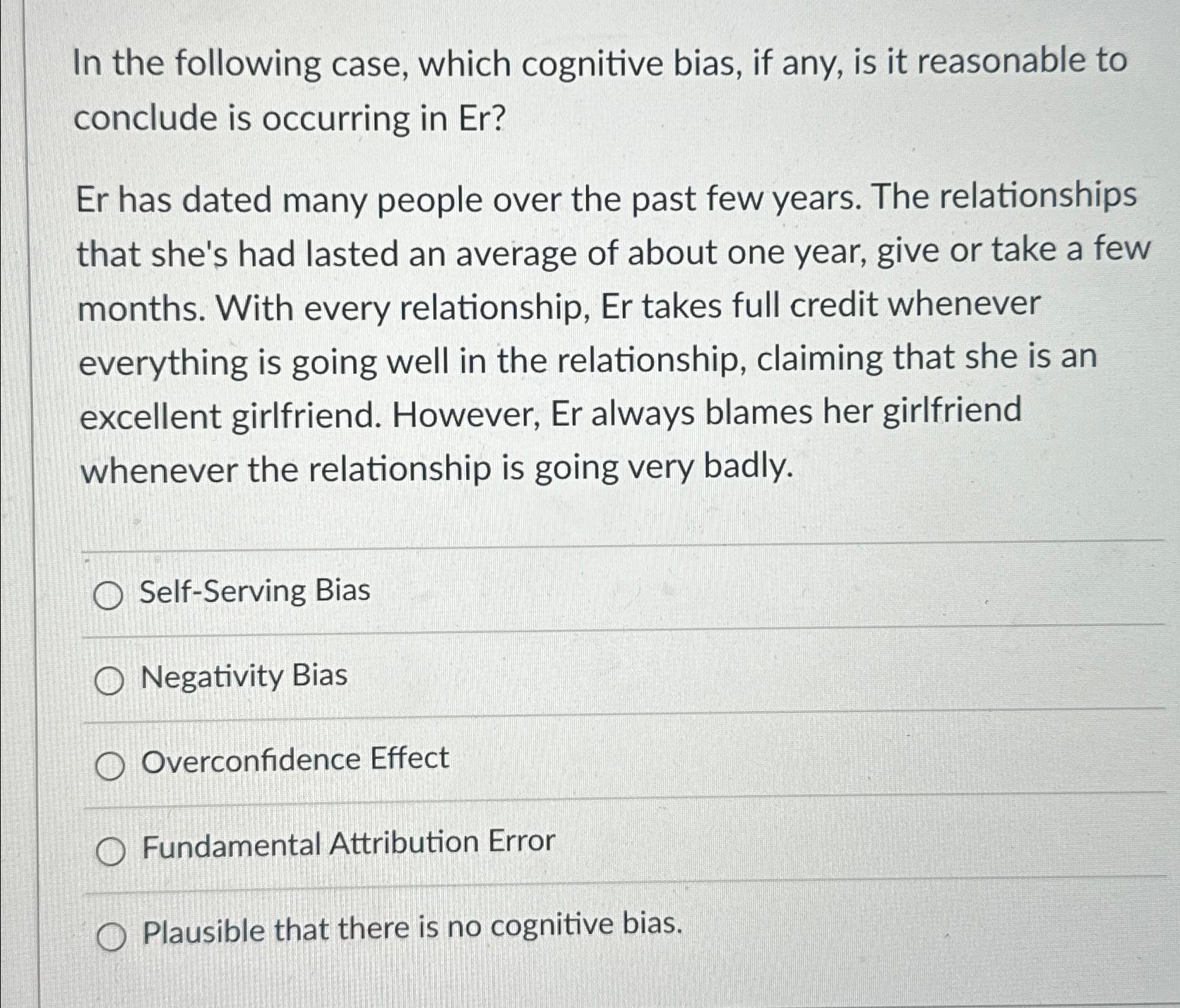 Solved In the following case, which cognitive bias, if any, | Chegg.com