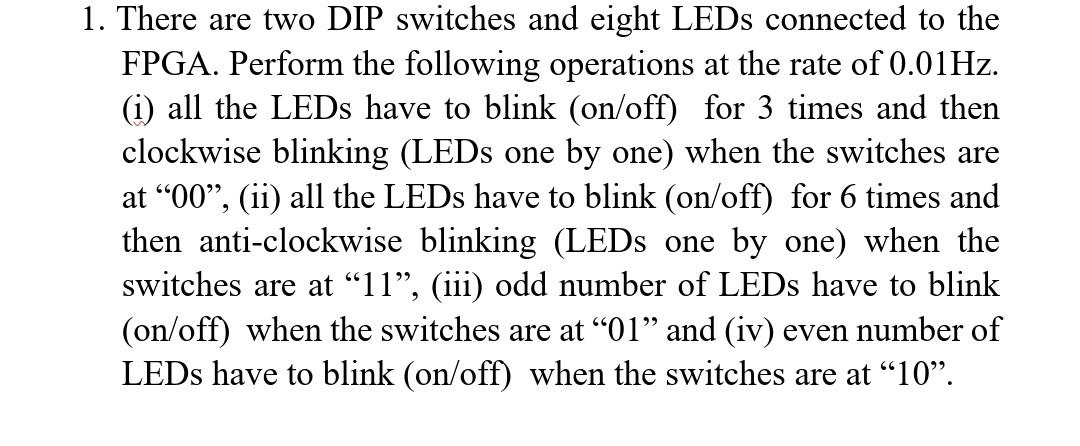 Solved 1. There are two DIP switches and eight LEDs | Chegg.com