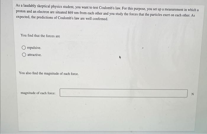 Solved As a laudably skeptical physics student, you want to | Chegg.com