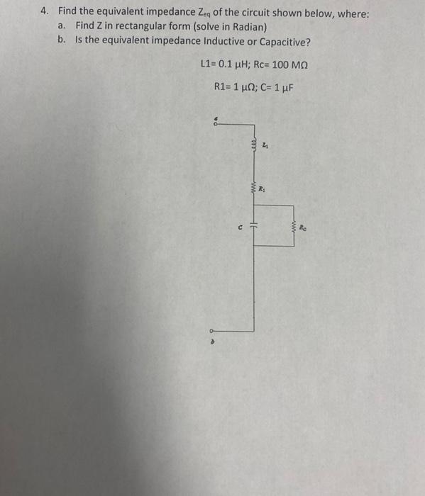 Solved 4. Find the equivalent impedance Ze of the circuit | Chegg.com