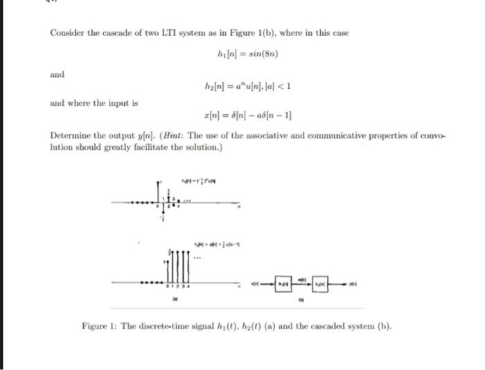 Solved Consider the cascade of two LTI system as in Figure | Chegg.com Solved Consider the cascade of two LTI system as in Figure | Chegg.com