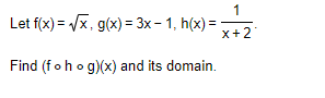 Solved Let f(x)=x2,g(x)=3x-1,h(x)=1x+2Find (f@h@g)(x) ﻿and | Chegg.com