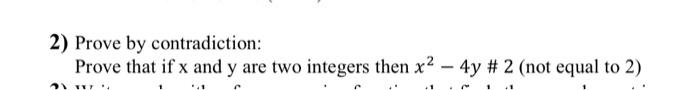 Solved 2) Prove by contradiction: Prove that if x and y are | Chegg.com