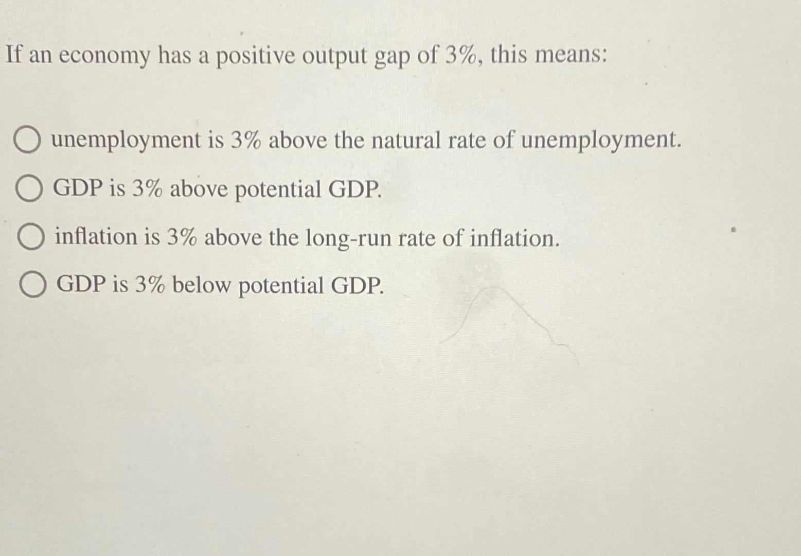 Solved If an economy has a positive output gap of 3%, ﻿this | Chegg.com