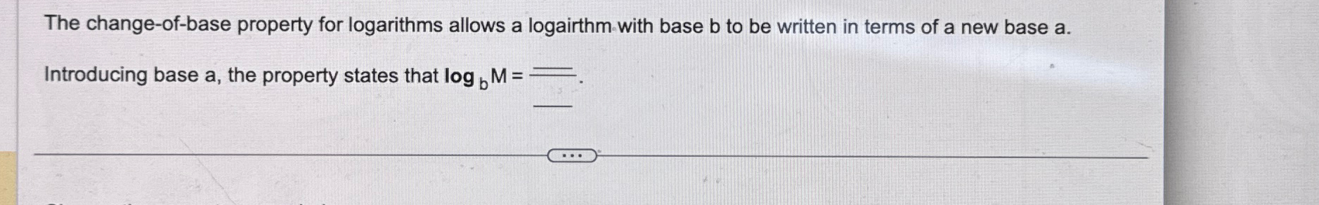 Solved The change-of-base property for logarithms allows a | Chegg.com