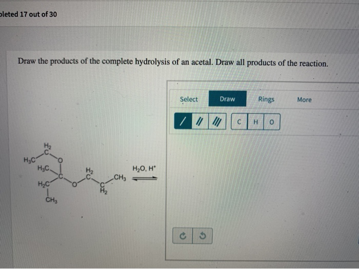 Solved leted 17 out of 30 Draw the products of the complete | Chegg.com