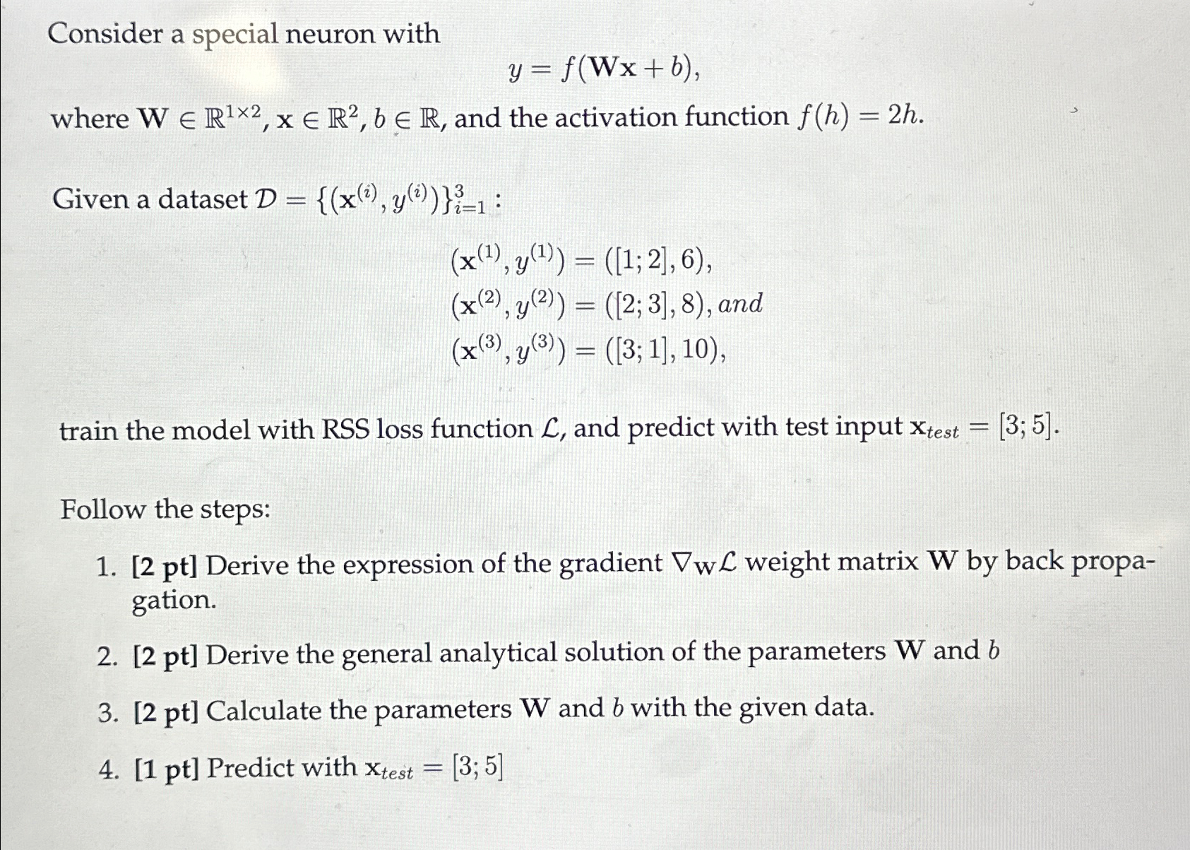 Solved Consider a special neuron withy=f(Wx+b),where | Chegg.com