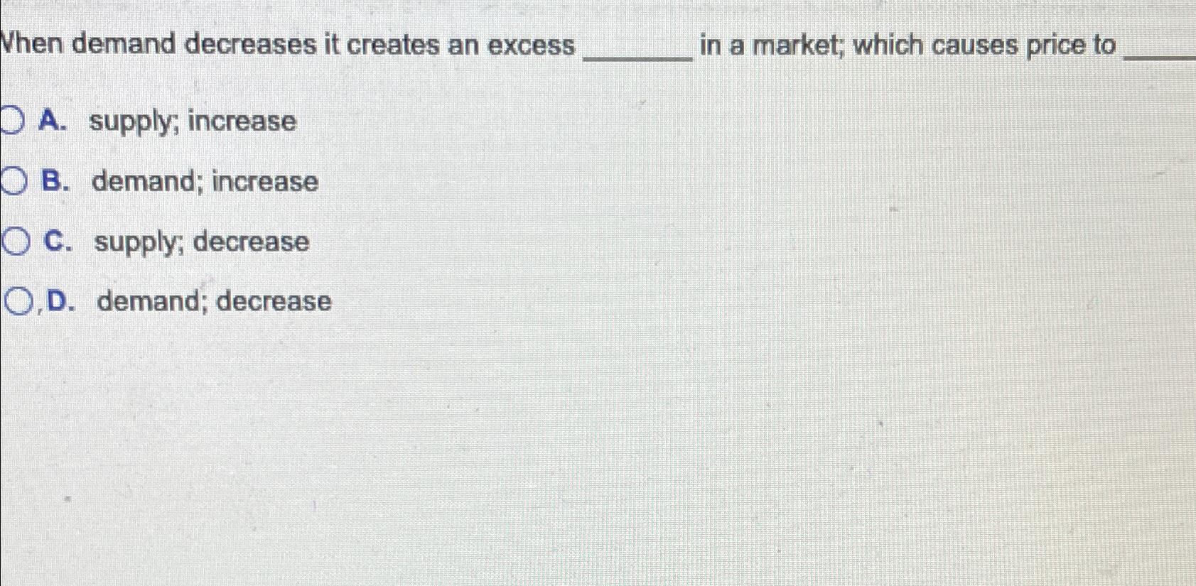 Solved When demand decreases it creates an excess in a | Chegg.com